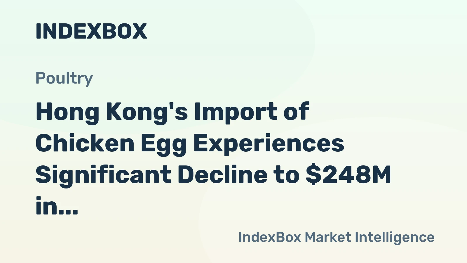 Hong Kong's Import of Chicken Egg Experiences Significant Decline to $248M in 2024