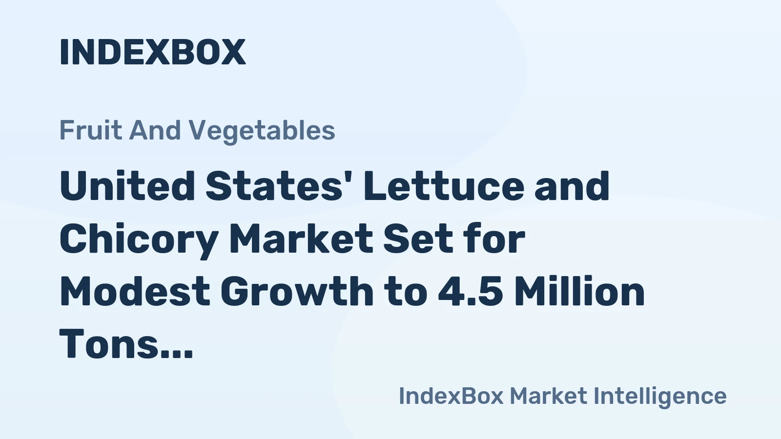 United States' Lettuce and Chicory Market Set for Modest Growth to 4.5 Million Tons and $8.3 Billion