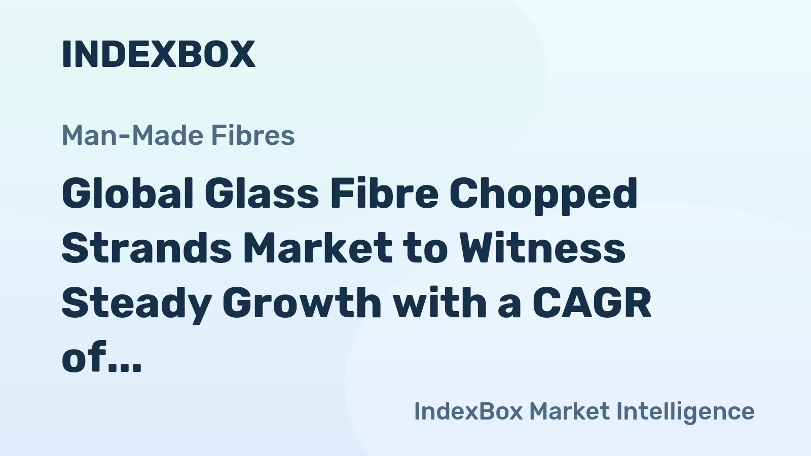 Global Glass Fibre Chopped Strands Market to Witness Steady Growth with a CAGR of +1.3% from 2024 to 2035