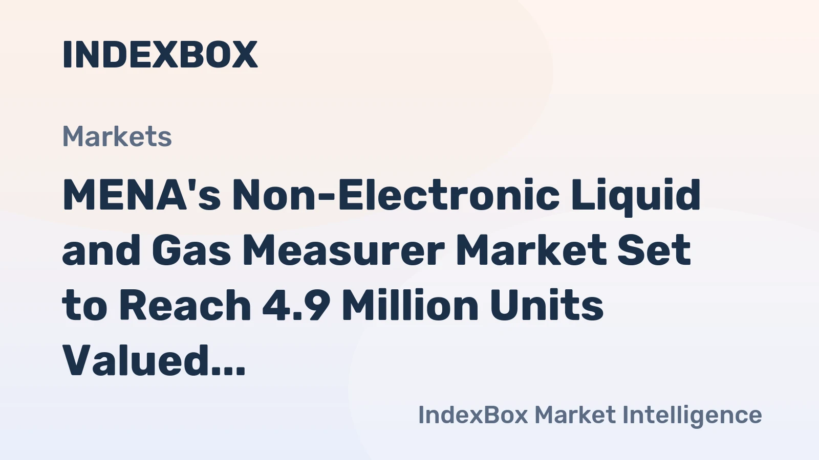 MENA's Non-Electronic Liquid and Gas Measurer Market Set to Reach 4.9 Million Units Valued at $1.7 Billion