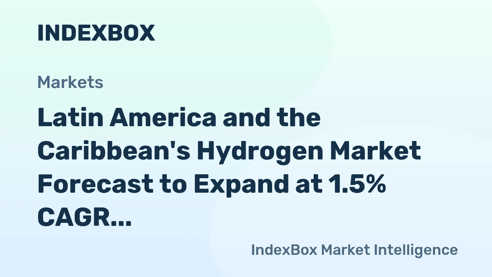 Latin America and the Caribbean's Hydrogen Market Forecast to Expand at 1.5% CAGR Through 2035