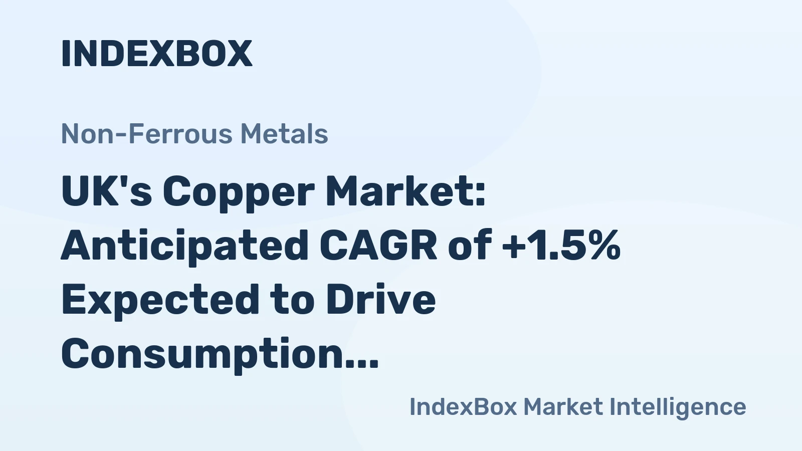 UK's Copper Market: Anticipated CAGR of +1.5% Expected to Drive Consumption Trend Over Next Decade