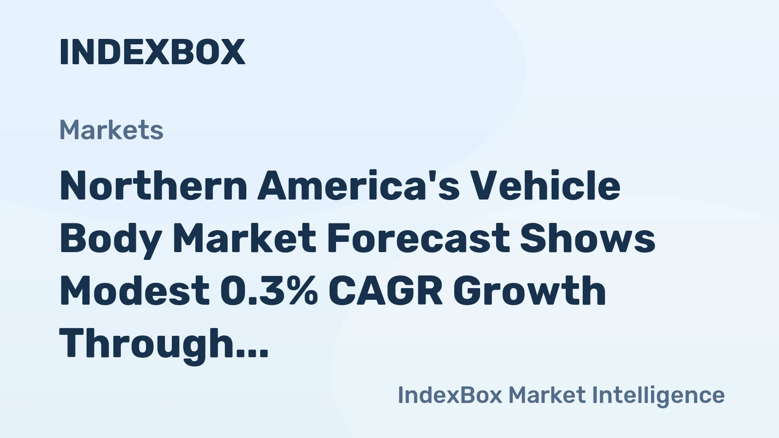 Northern America's Vehicle Body Market Forecast Shows Modest 0.3% CAGR Growth Through 2035