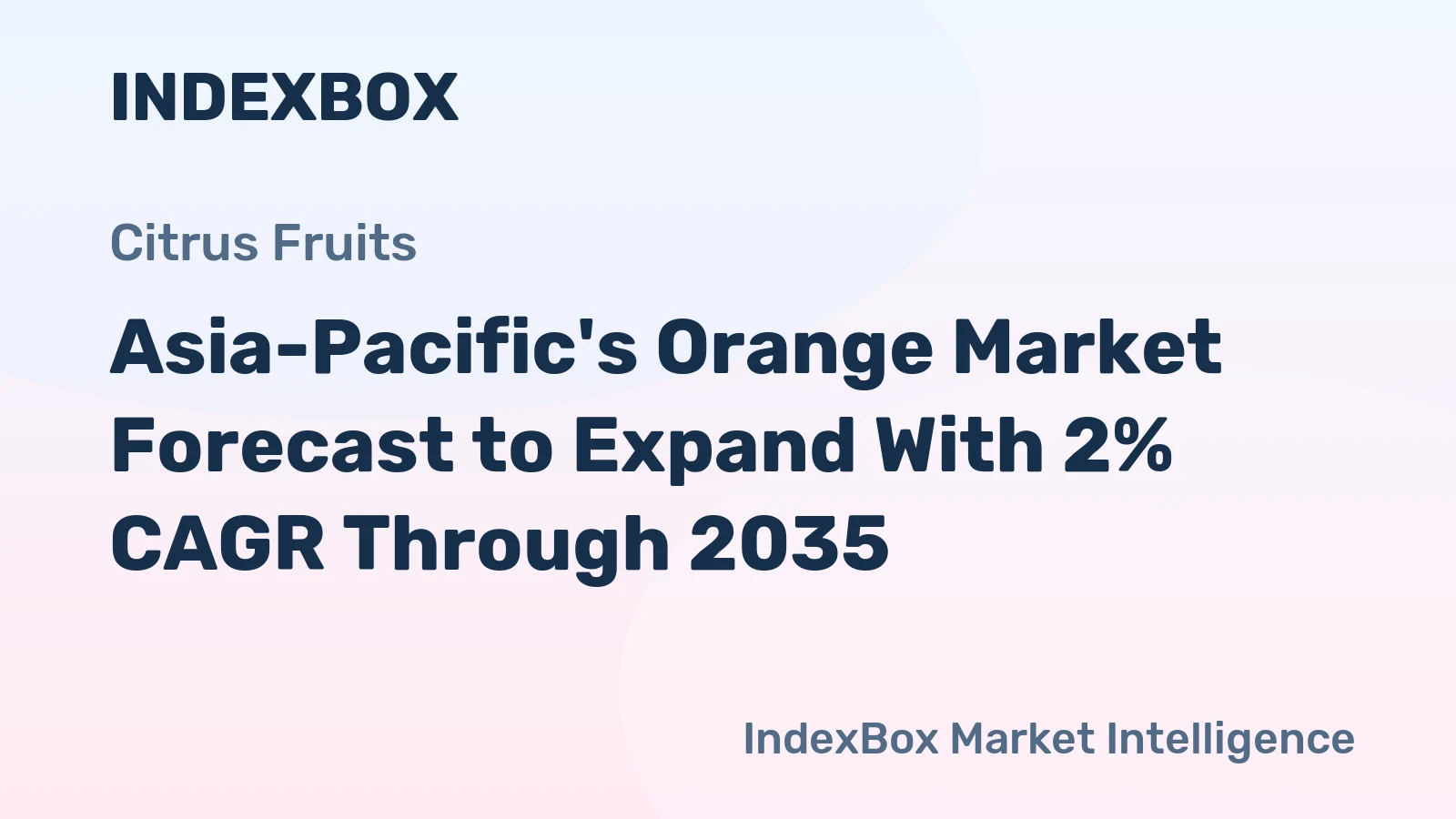 Asia-Pacific's Orange Market Forecast to Expand With 2% CAGR Through 2035