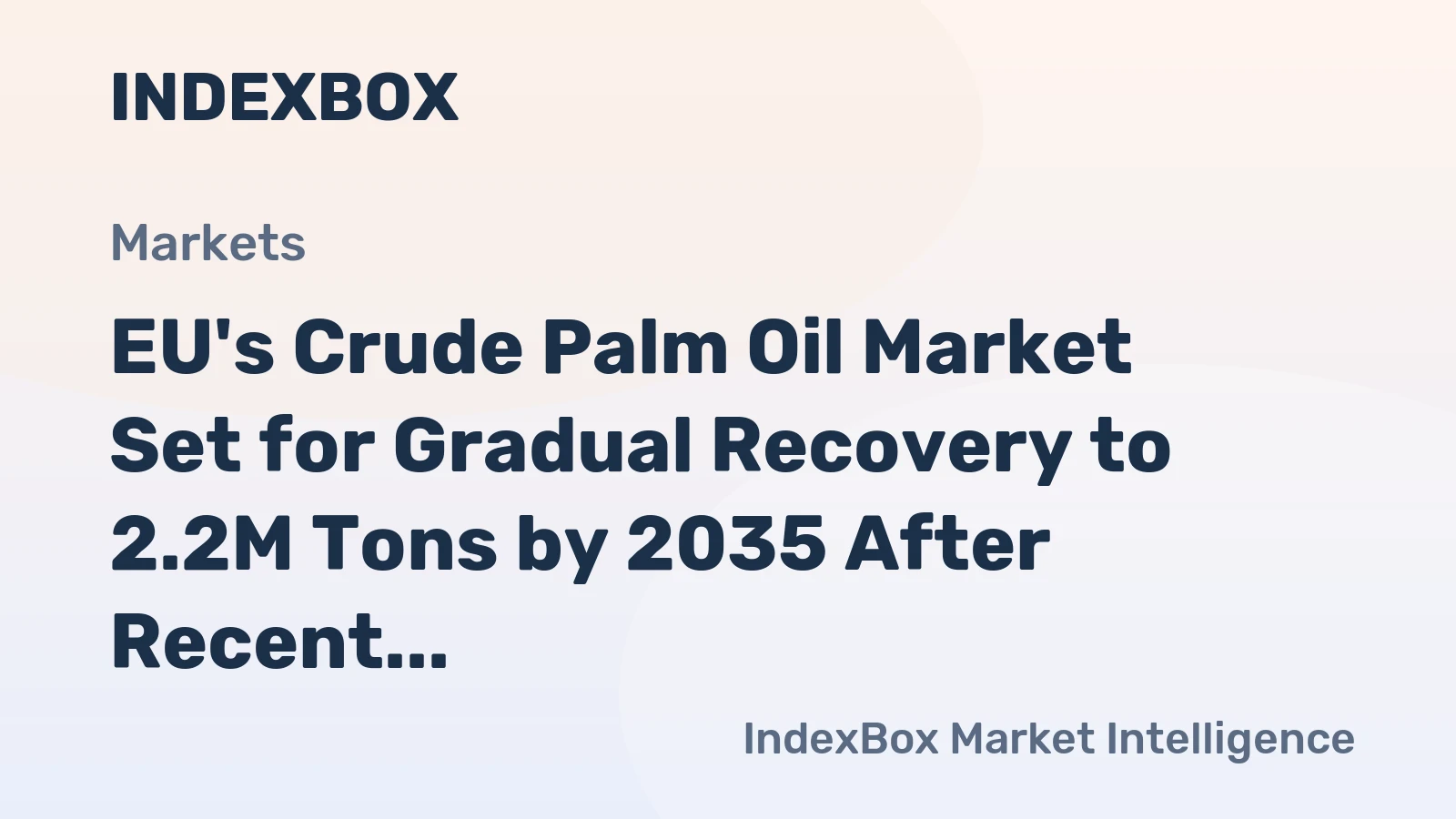 EU's Crude Palm Oil Market Set for Gradual Recovery to 2.2M Tons by 2035 After Recent Declines