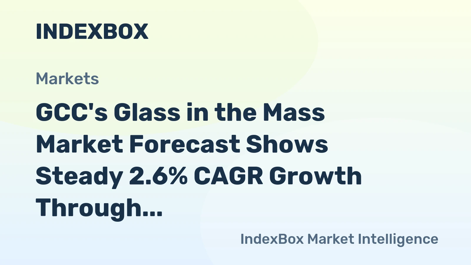 GCC's Glass in the Mass Market Forecast Shows Steady 2.6% CAGR Growth Through 2035