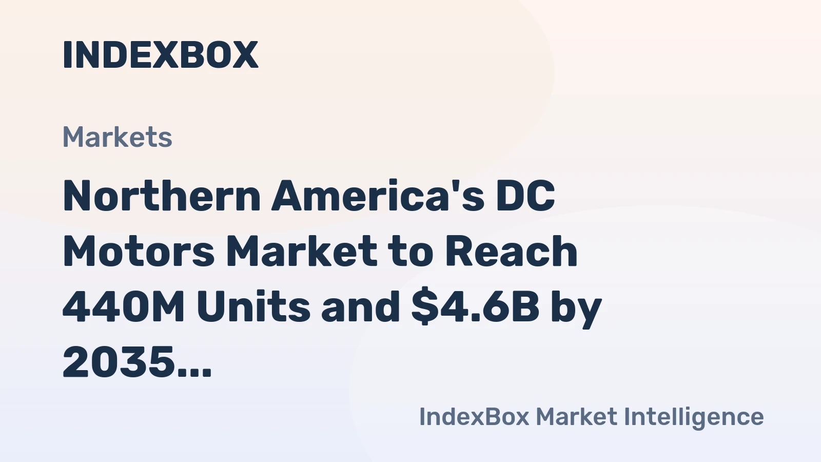 Northern America's DC Motors Market to Reach 440M Units and $4.6B by 2035