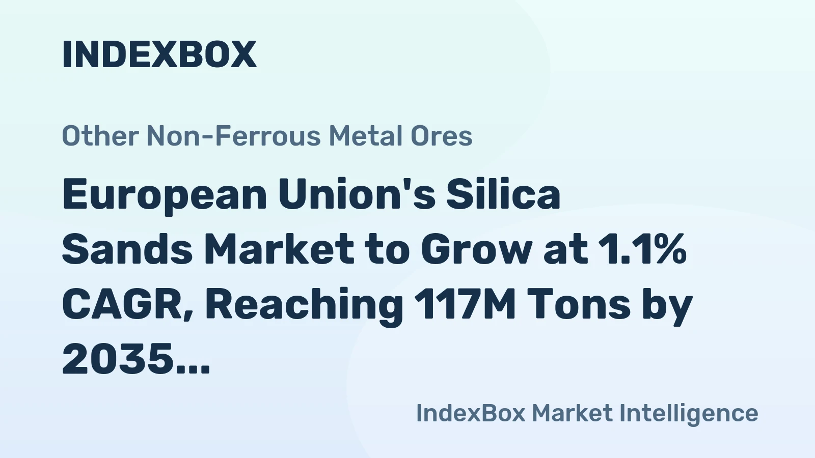 European Union's Silica Sands Market to Grow at 1.1% CAGR, Reaching 117M Tons by 2035
