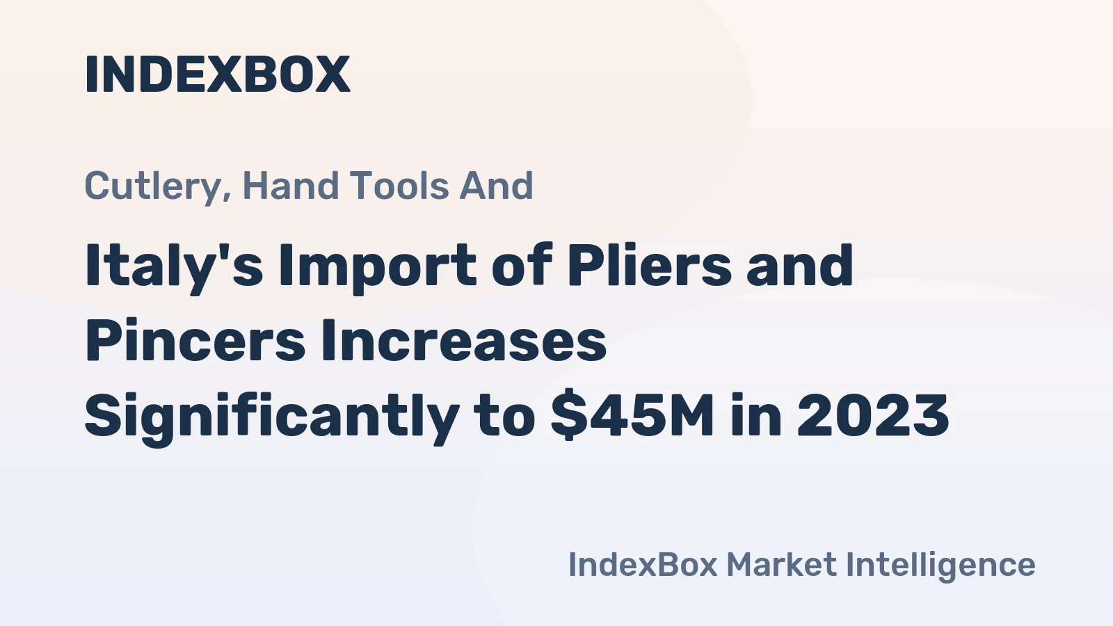 Italy's Import of Pliers and Pincers Increases Significantly to $45M in 2023