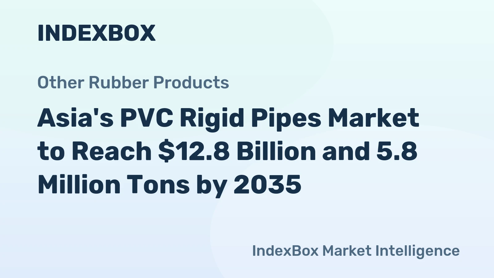 Asia's PVC Rigid Pipes Market to Reach $12.8 Billion and 5.8 Million Tons by 2035