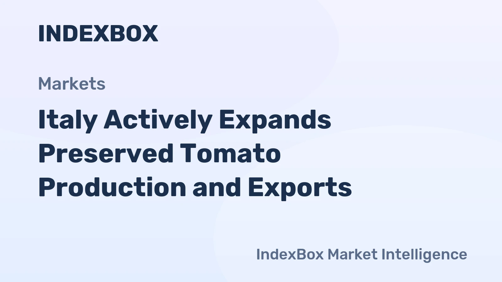Italy Actively Expands Preserved Tomato Production and Exports