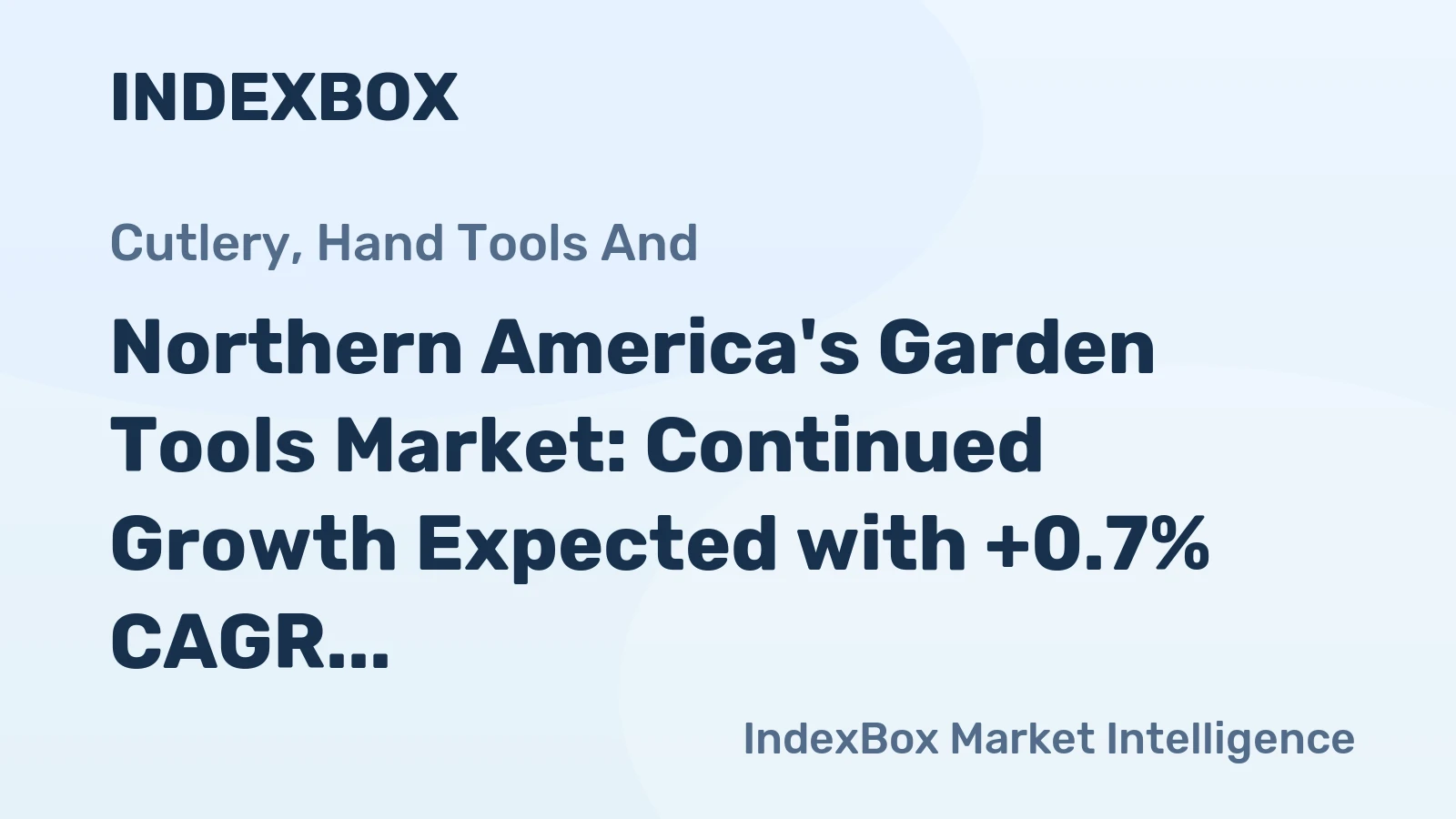 Northern America's Garden Tools Market: Continued Growth Expected with +0.7% CAGR