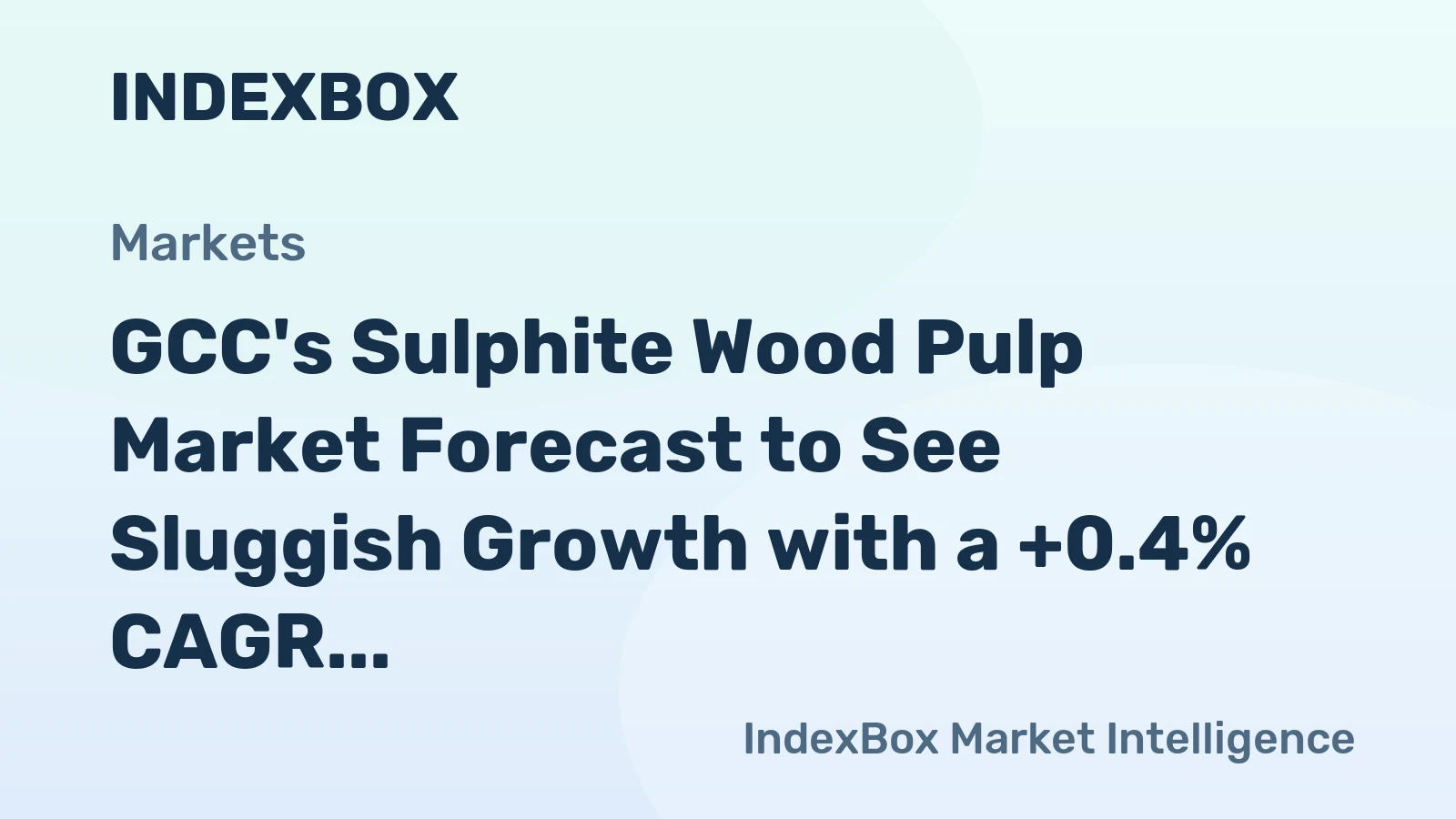 GCC's Sulphite Wood Pulp Market Forecast to See Sluggish Growth with a +0.4% CAGR in Value