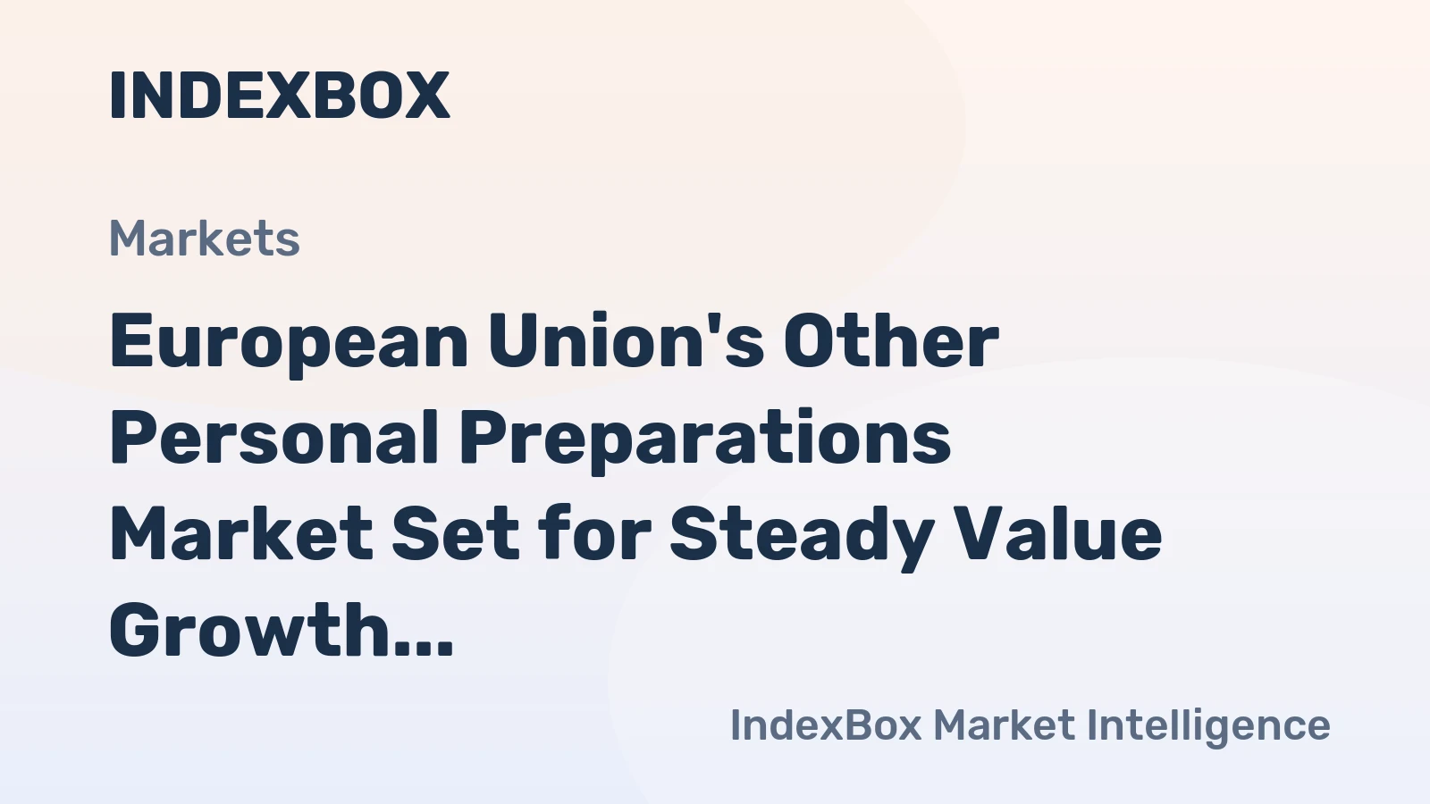 European Union's Other Personal Preparations Market Set for Steady Value Growth with 1.8% CAGR