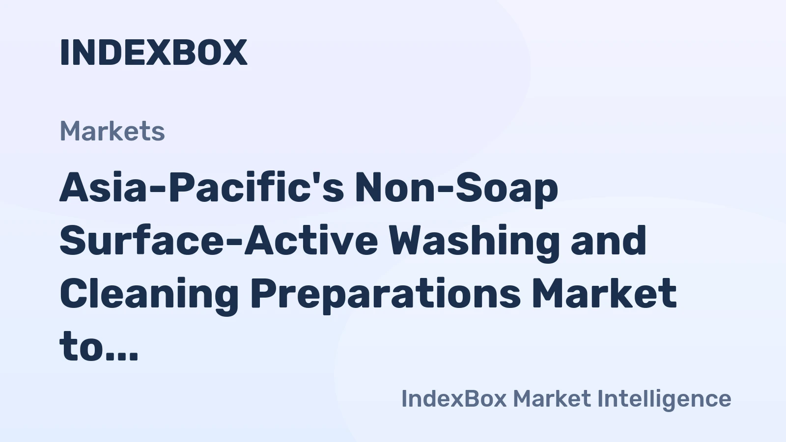 Asia-Pacific's Non-Soap Surface-Active Washing and Cleaning Preparations Market to Reach 67M Tons and $118.1B by 2035