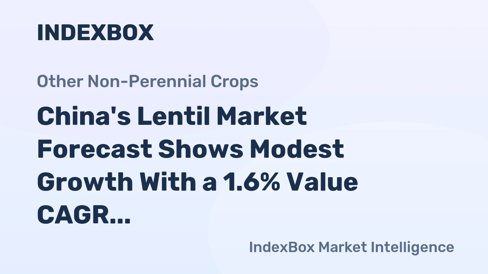China's Lentil Market Forecast Shows Modest Growth With a 1.6% Value CAGR Through 2035