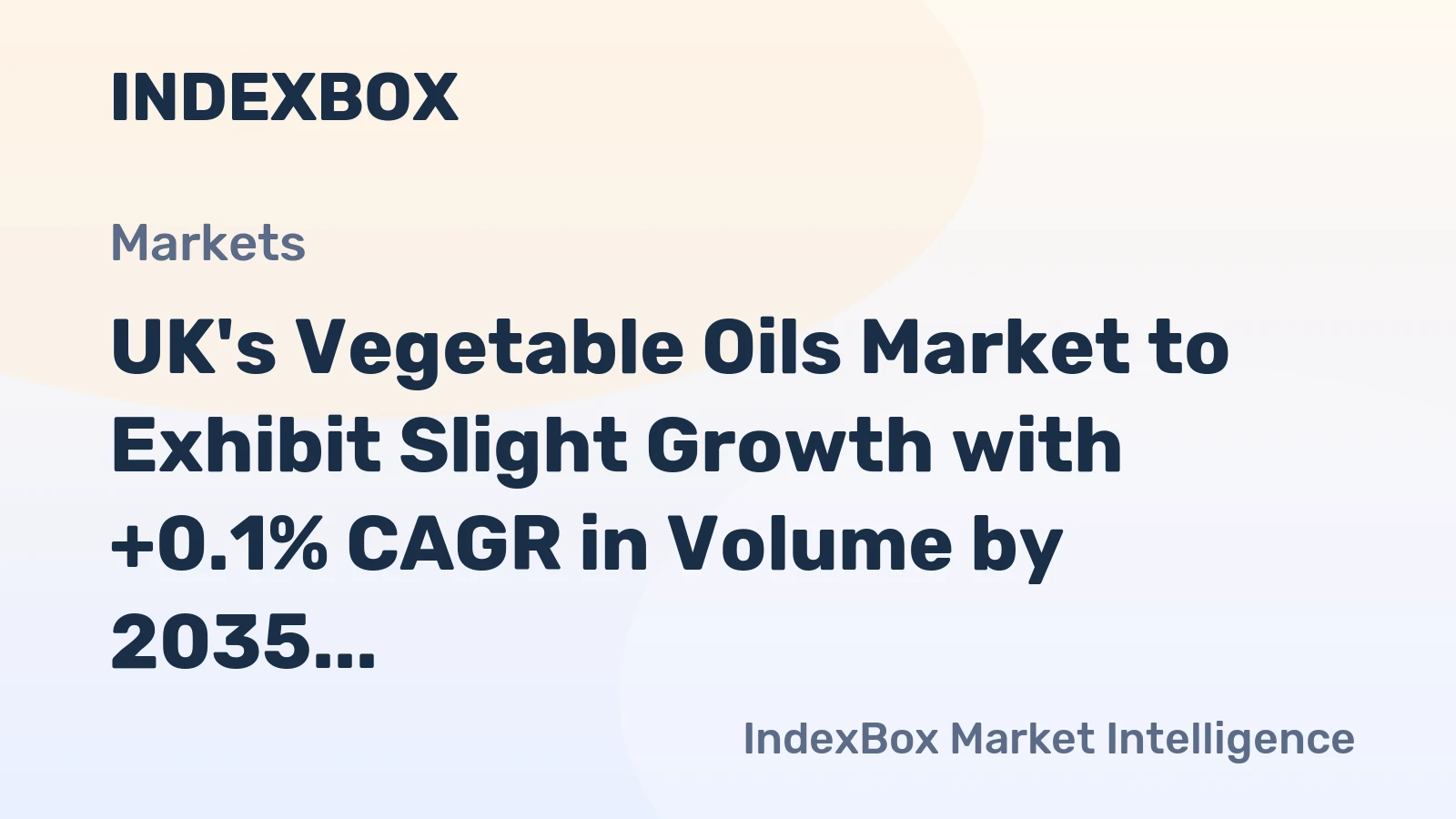 UK's Vegetable Oils Market to Exhibit Slight Growth with +0.1% CAGR in Volume by 2035