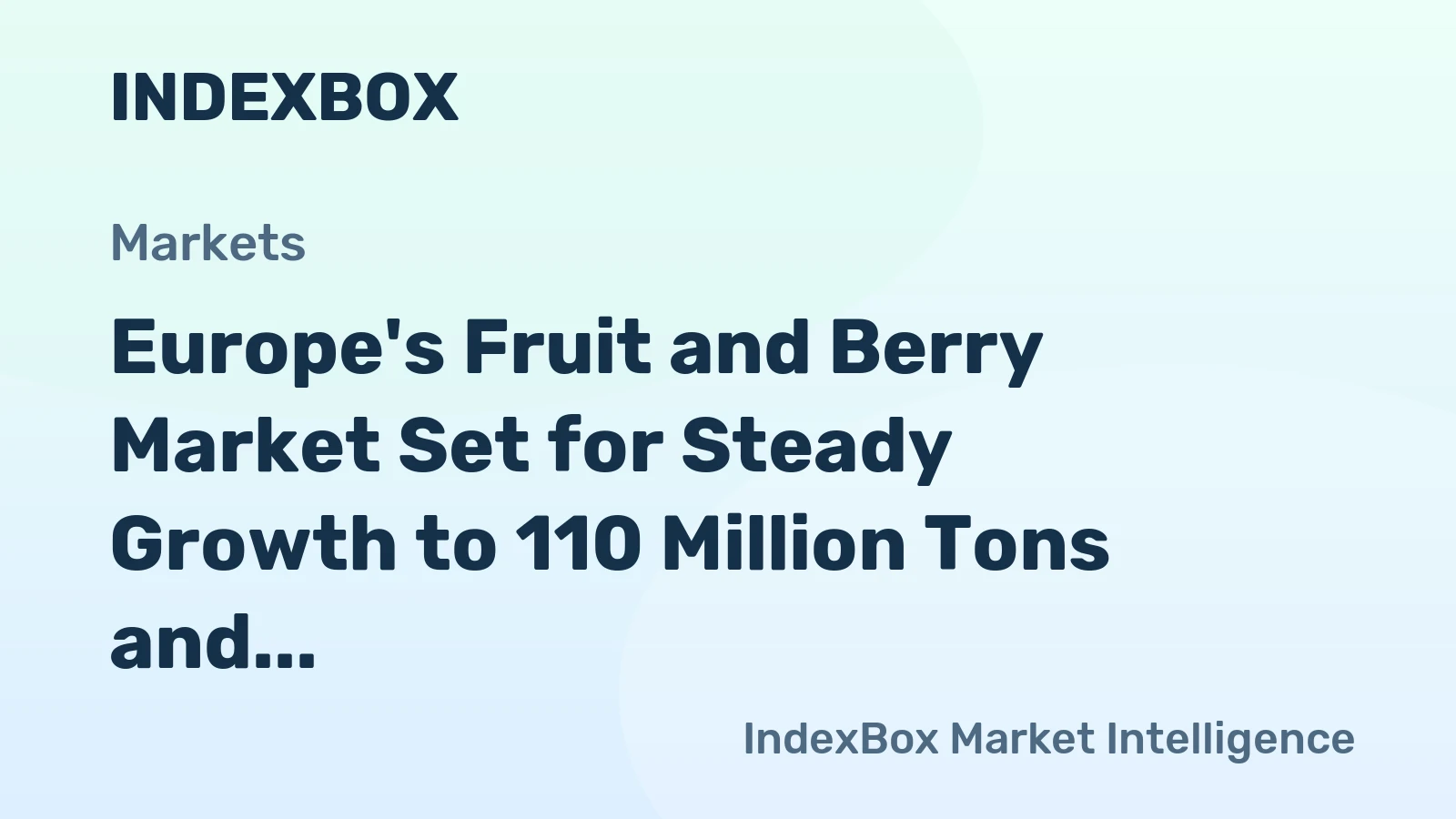 Europe's Fruit and Berry Market Set for Steady Growth to 110 Million Tons and $206 Billion by 2035