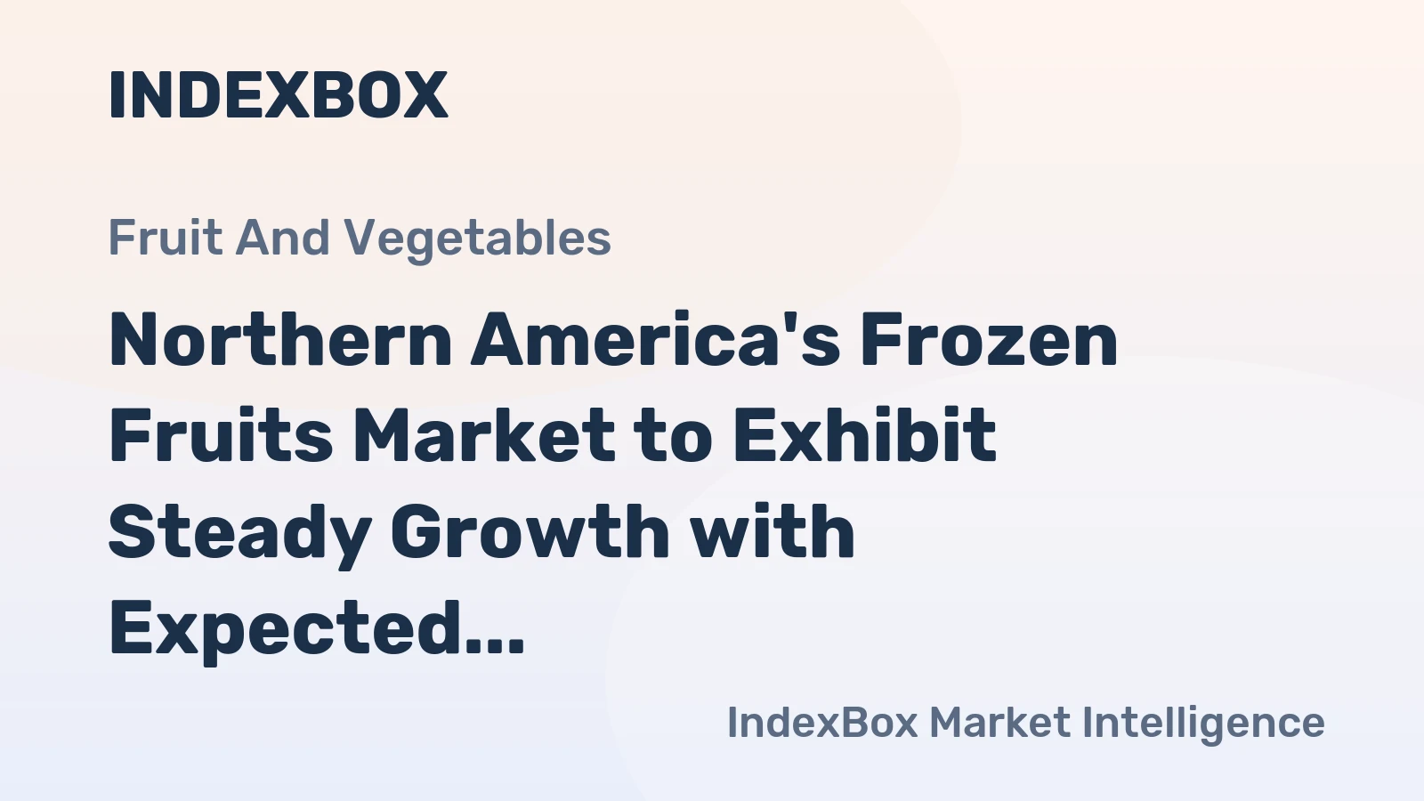 Northern America's Frozen Fruits Market to Exhibit Steady Growth with Expected CAGR of +0.6% from 2024-2035, Reaching $4.6B by 2035