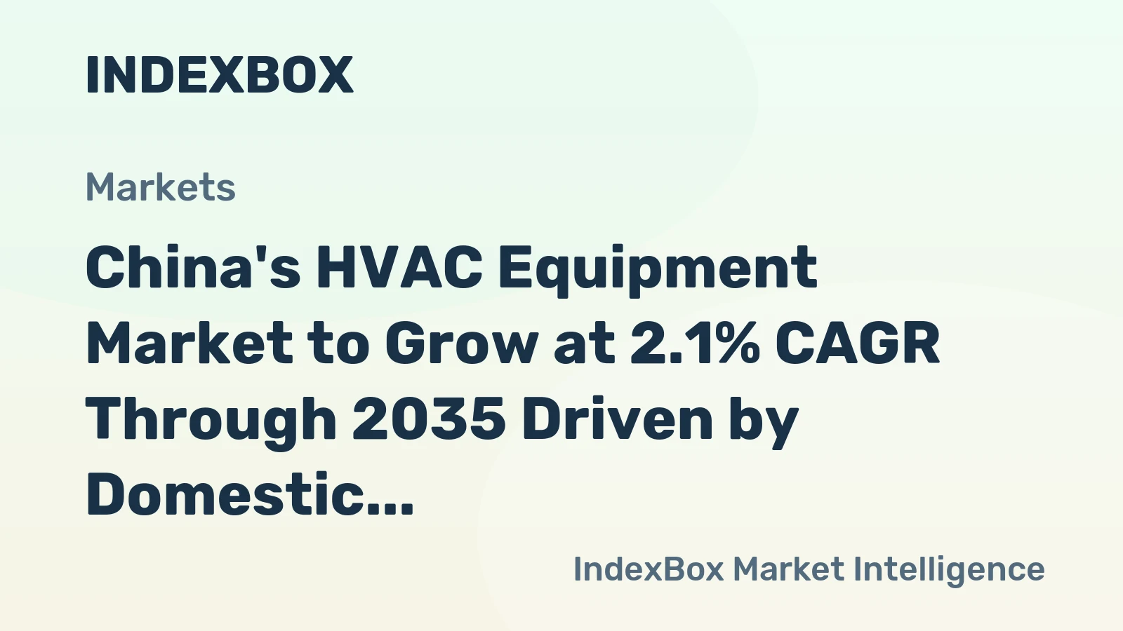 China's HVAC Equipment Market to Grow at 2.1% CAGR Through 2035 Driven by Domestic Demand and Export Strength