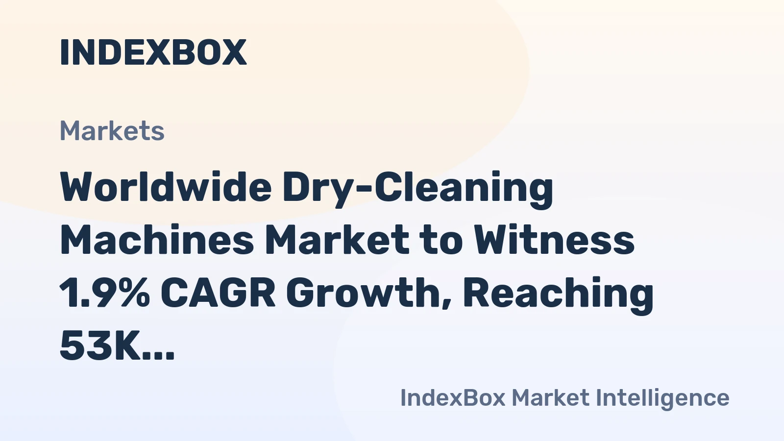 Worldwide Dry-Cleaning Machines Market to Witness 1.9% CAGR Growth, Reaching 53K Units by 2035