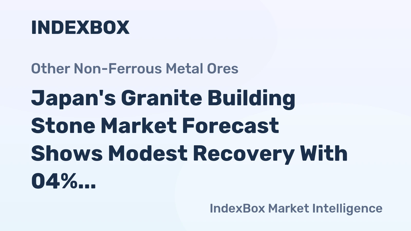 Japan's Granite Building Stone Market Forecast Shows Modest Recovery With 04% Volume CAGR