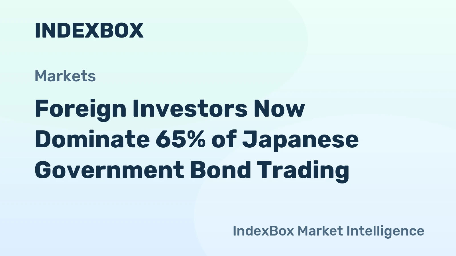 Foreign Investors Now Dominate 65% of Japanese Government Bond Trading