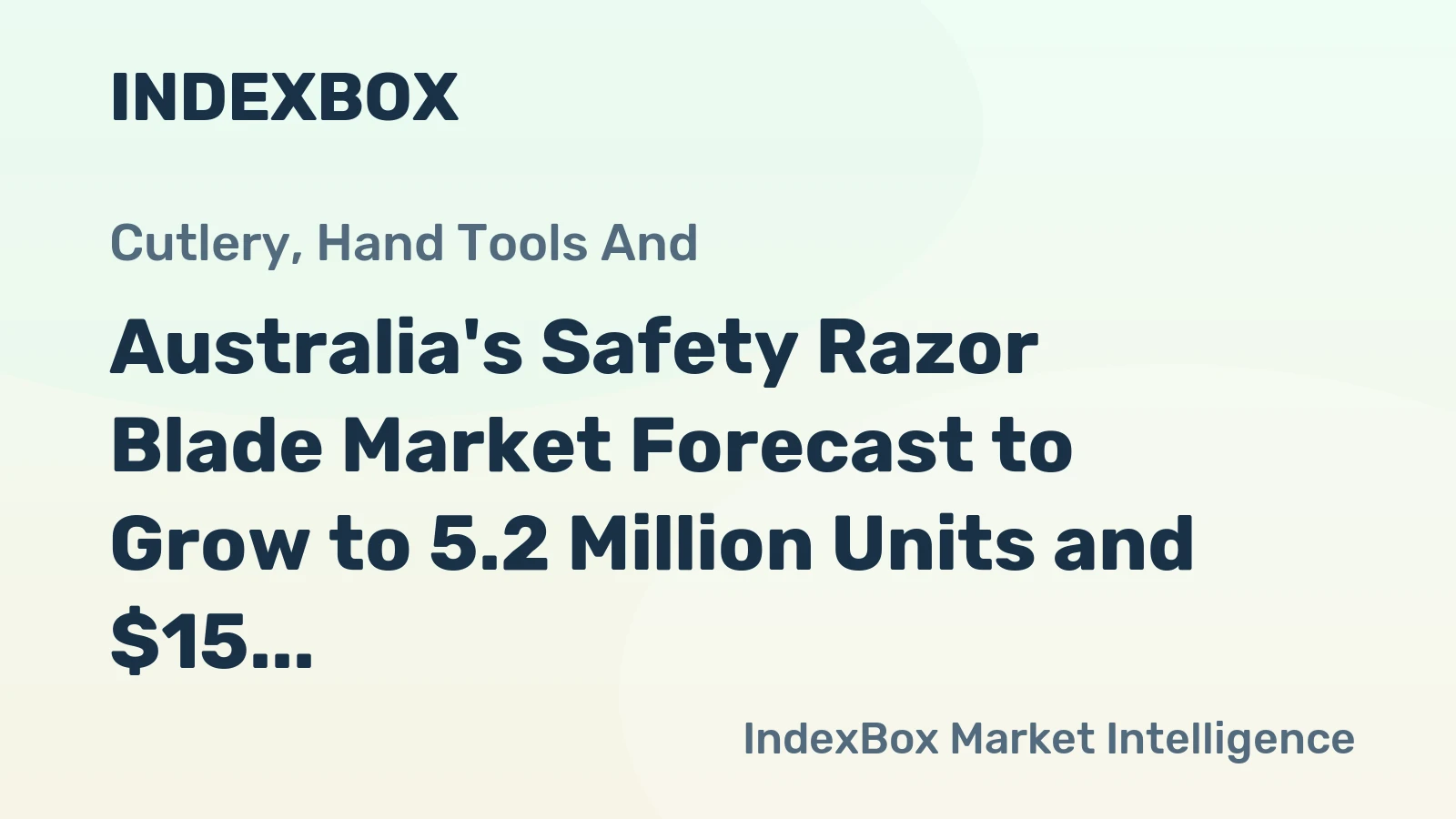 Australia's Safety Razor Blade Market Forecast to Grow to 5.2 Million Units and $15 Million by 2035