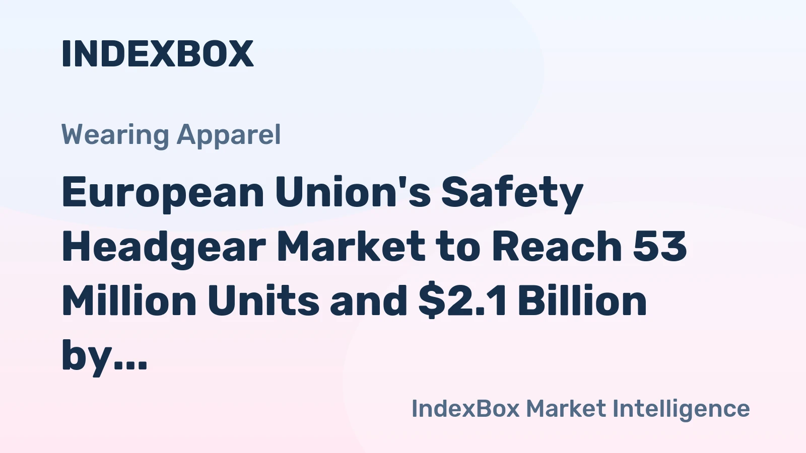 European Union's Safety Headgear Market to Reach 53 Million Units and $2.1 Billion by 2035