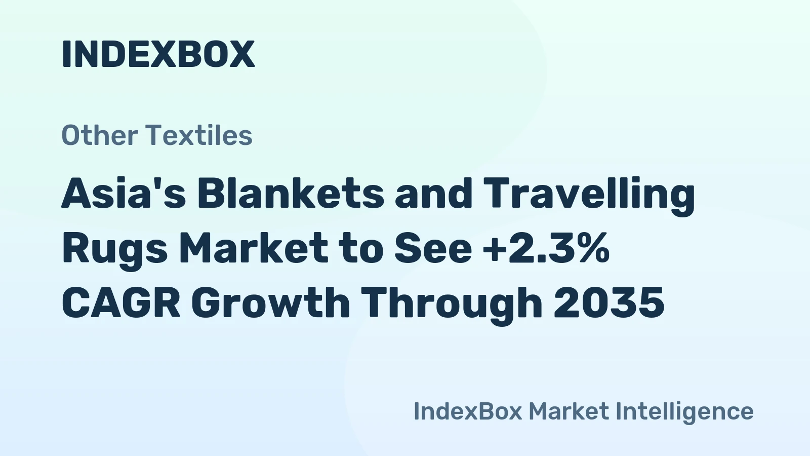 Asia's Blankets and Travelling Rugs Market to See +2.3% CAGR Growth Through 2035