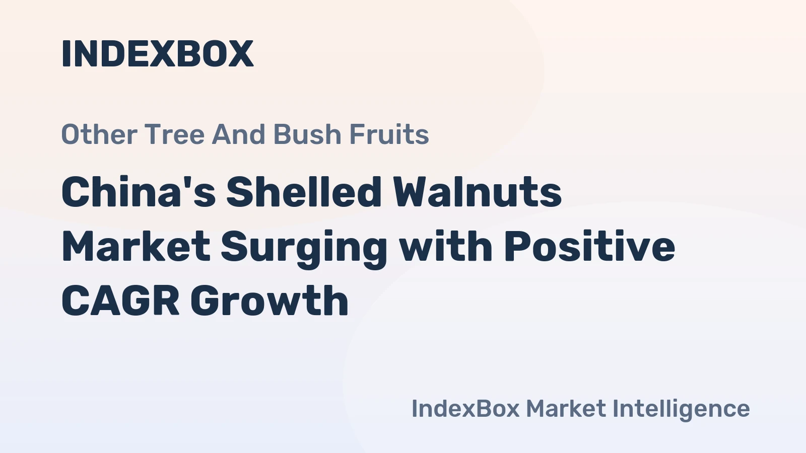 China's Shelled Walnuts Market Surging with Positive CAGR Growth