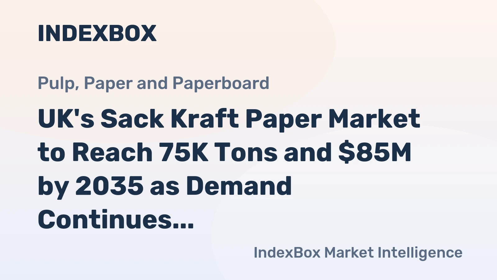 UK's Sack Kraft Paper Market to Reach 75K Tons and $85M by 2035 as Demand Continues Upward Trend