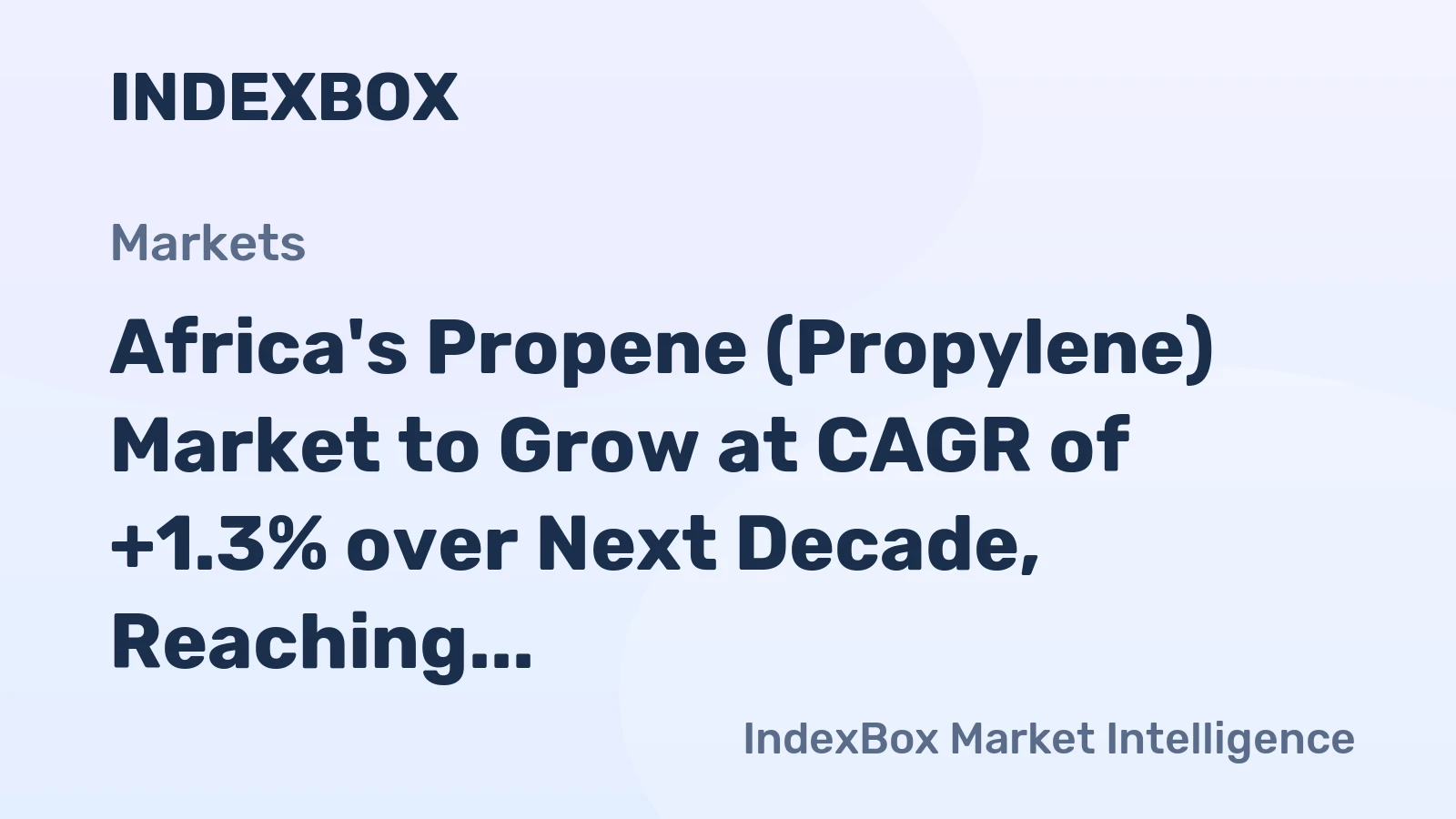 Africa's Propene (Propylene) Market to Grow at CAGR of +1.3% over Next Decade, Reaching $16.6B by 2035