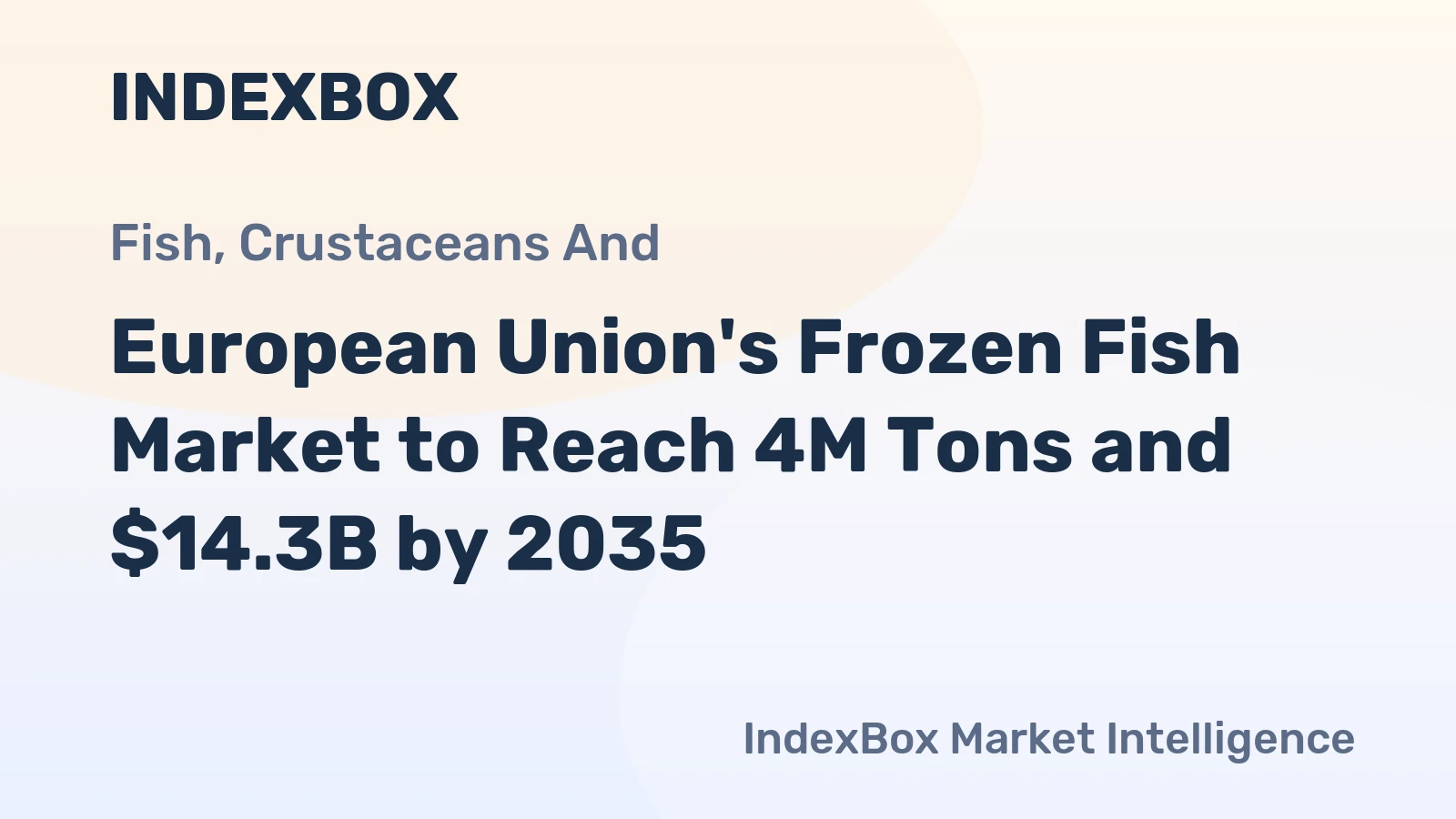 European Union's Frozen Fish Market to Reach 4M Tons and $14.3B by 2035