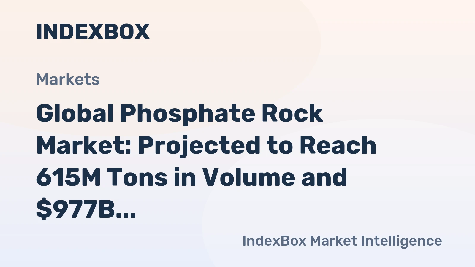 Global Phosphate Rock Market: Projected to Reach 615M Tons in Volume and $977B in Value by 2035