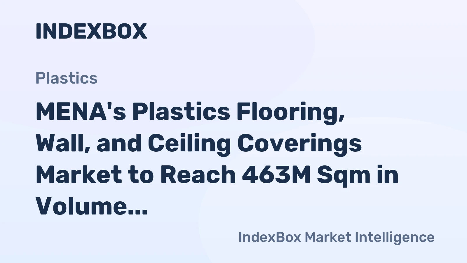 MENA's Plastics Flooring, Wall, and Ceiling Coverings Market to Reach 463M Sqm in Volume and $1.6B in Value by 2035