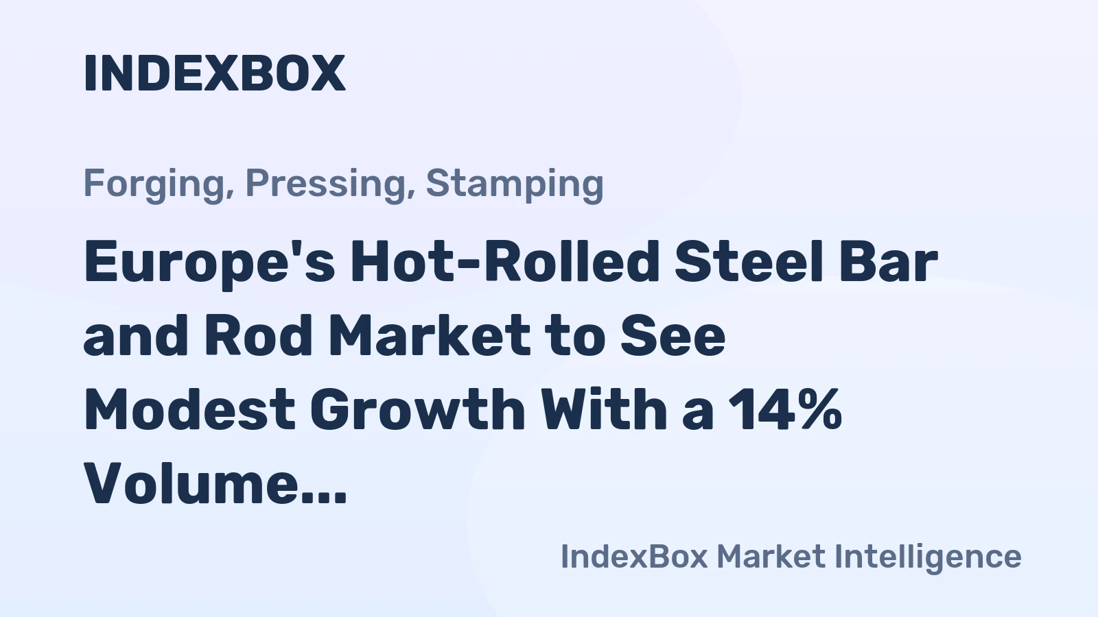 Europe's Hot-Rolled Steel Bar and Rod Market to See Modest Growth With a 14% Volume CAGR Through 2035