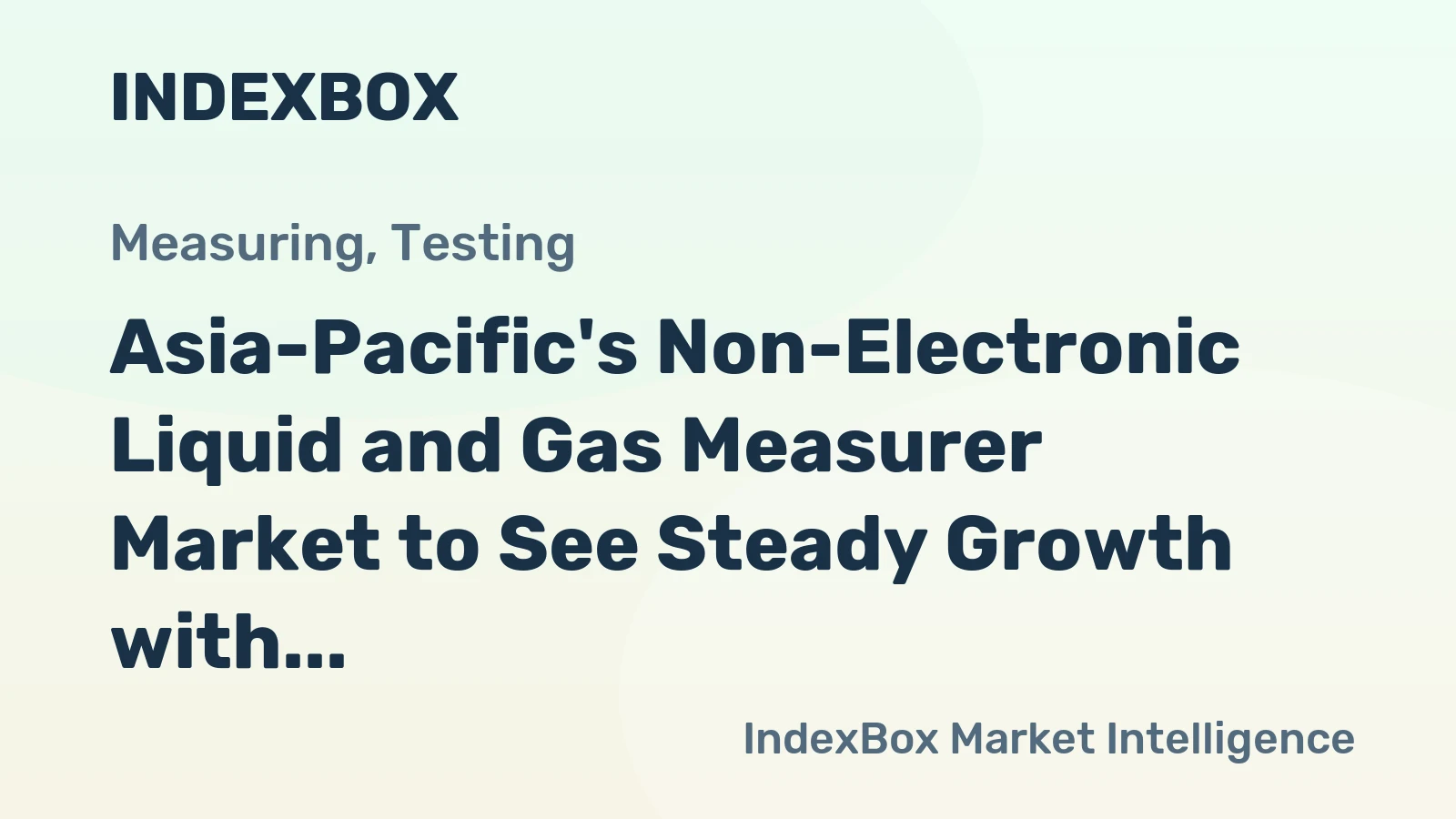 Asia-Pacific's Non-Electronic Liquid and Gas Measurer Market to See Steady Growth with a +1.0% Volume CAGR