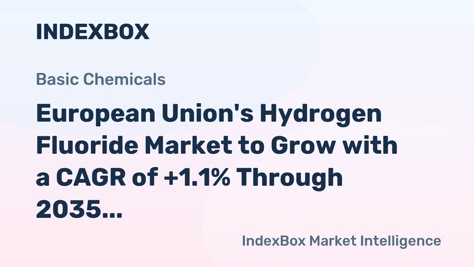 European Union's Hydrogen Fluoride Market to Grow with a CAGR of +1.1% Through 2035
