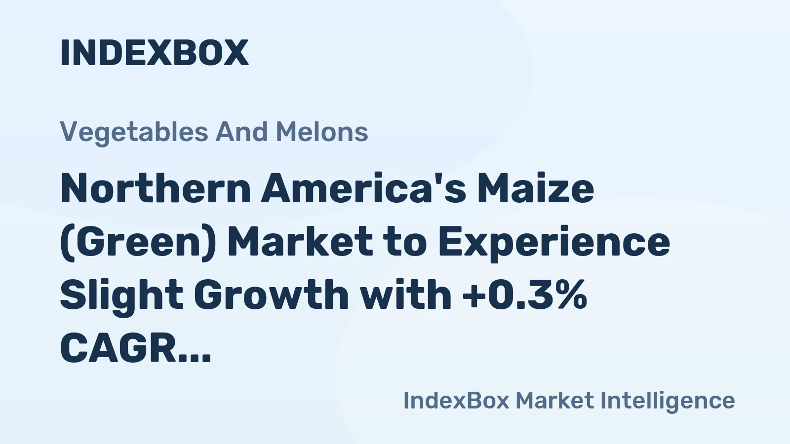 Northern America's Maize (Green) Market to Experience Slight Growth with +0.3% CAGR