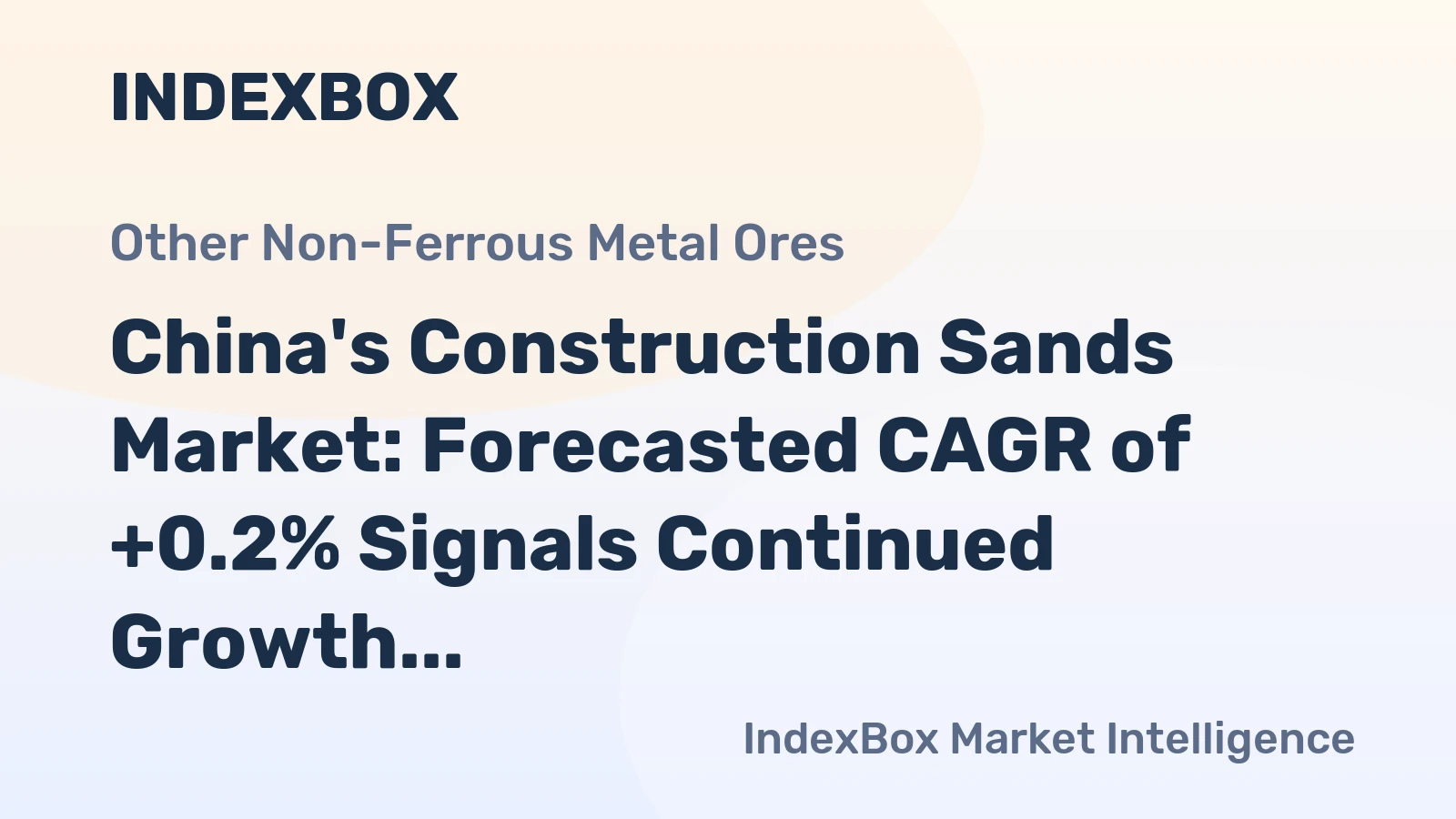 China's Construction Sands Market: Forecasted CAGR of +0.2% Signals Continued Growth