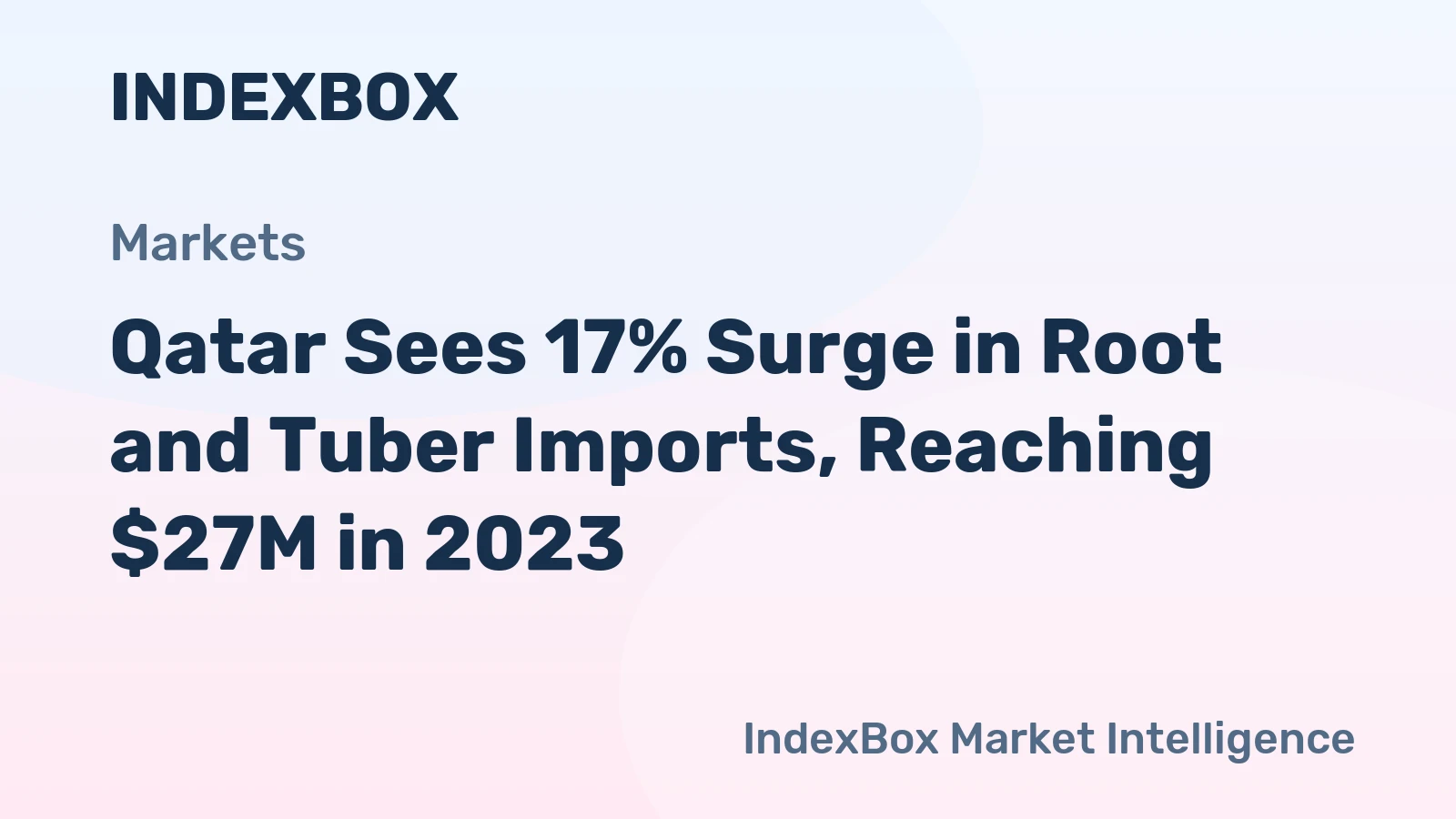 Qatar Sees 17% Surge in Root and Tuber Imports, Reaching $27M in 2023