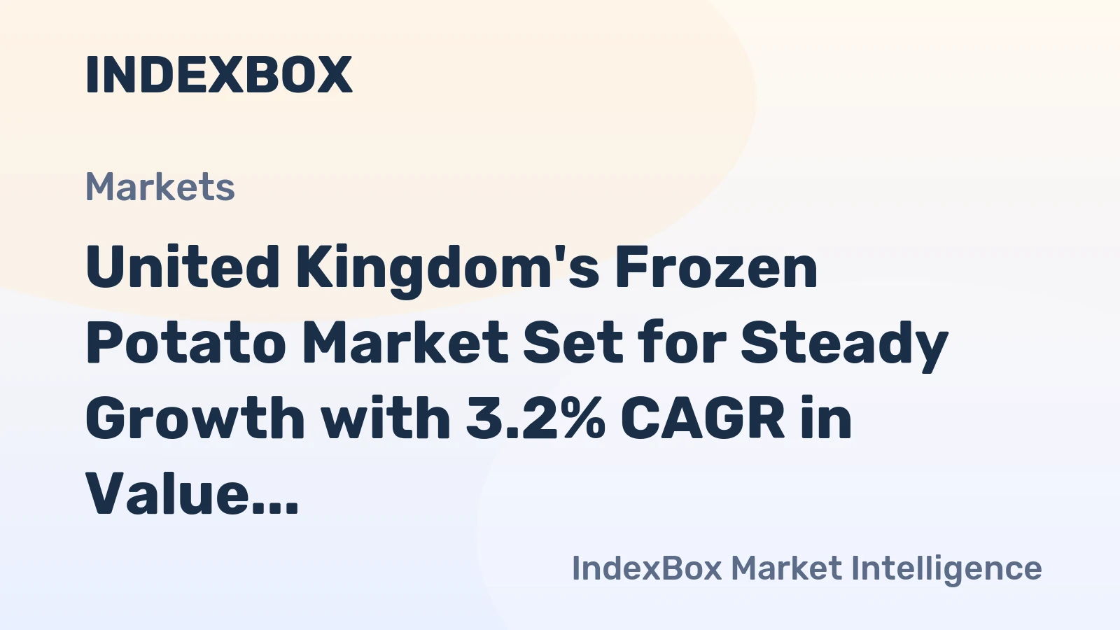 United Kingdom's Frozen Potato Market Set for Steady Growth with 3.2% CAGR in Value