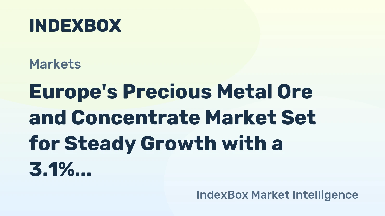 Europe's Precious Metal Ore and Concentrate Market Set for Steady Growth with a 3.1% CAGR in Value