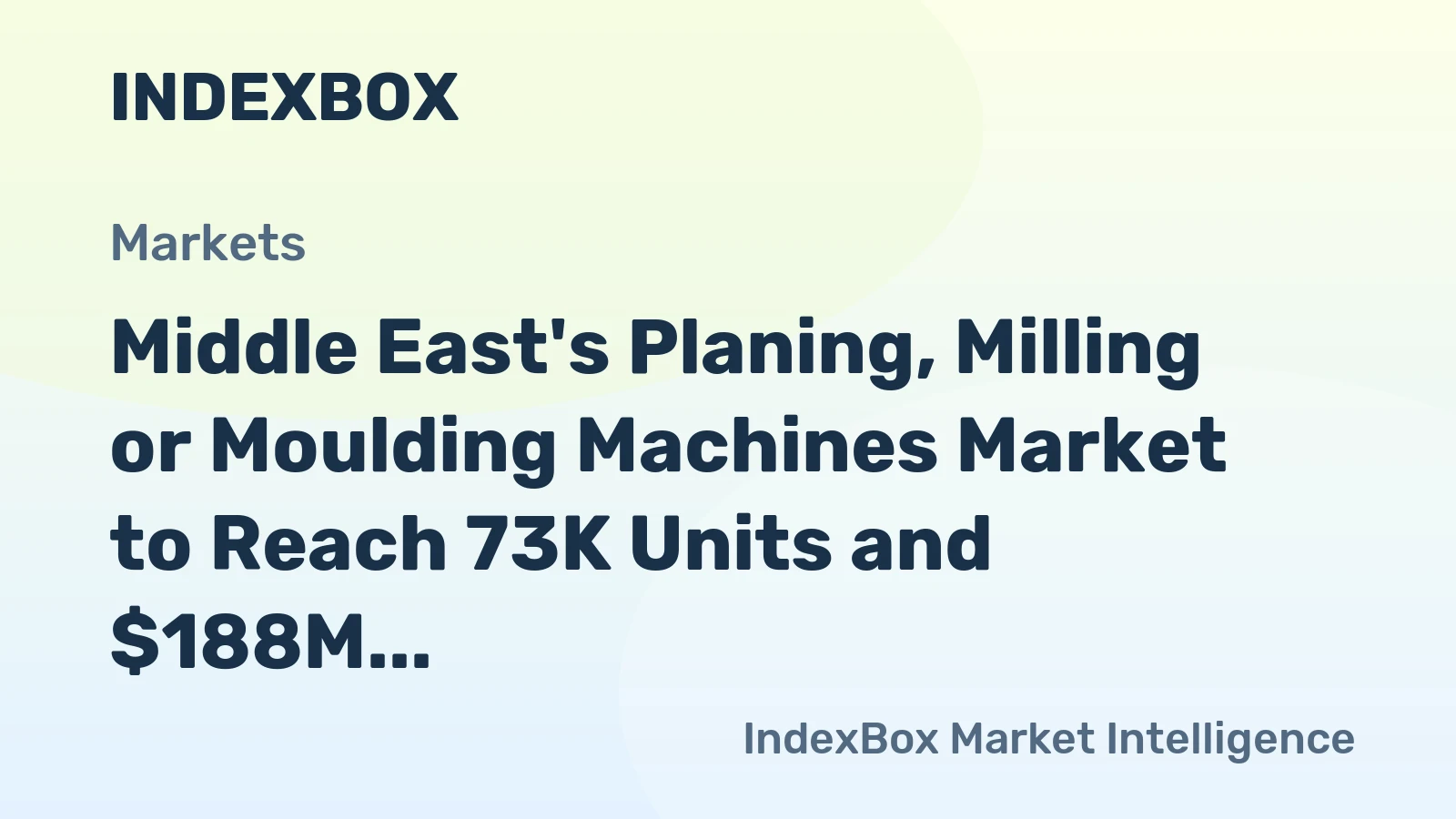 Middle East's Planing, Milling or Moulding Machines Market to Reach 73K Units and $188M by 2035