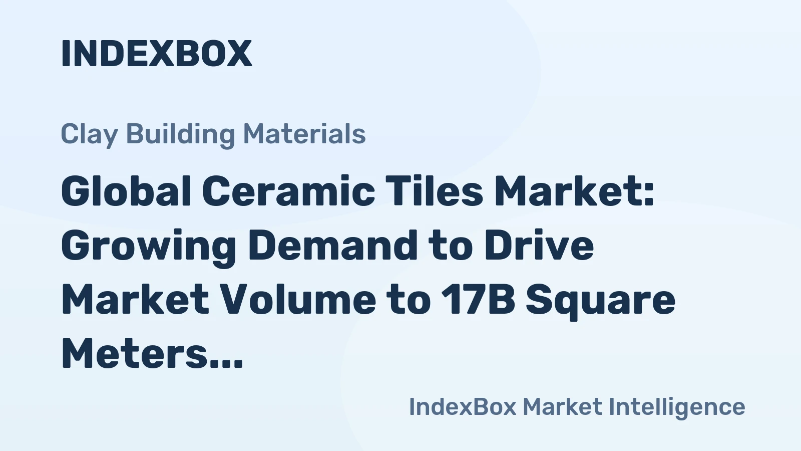Global Ceramic Tiles Market: Growing Demand to Drive Market Volume to 17B Square Meters by 2035, Reaching a Value of $121.2B