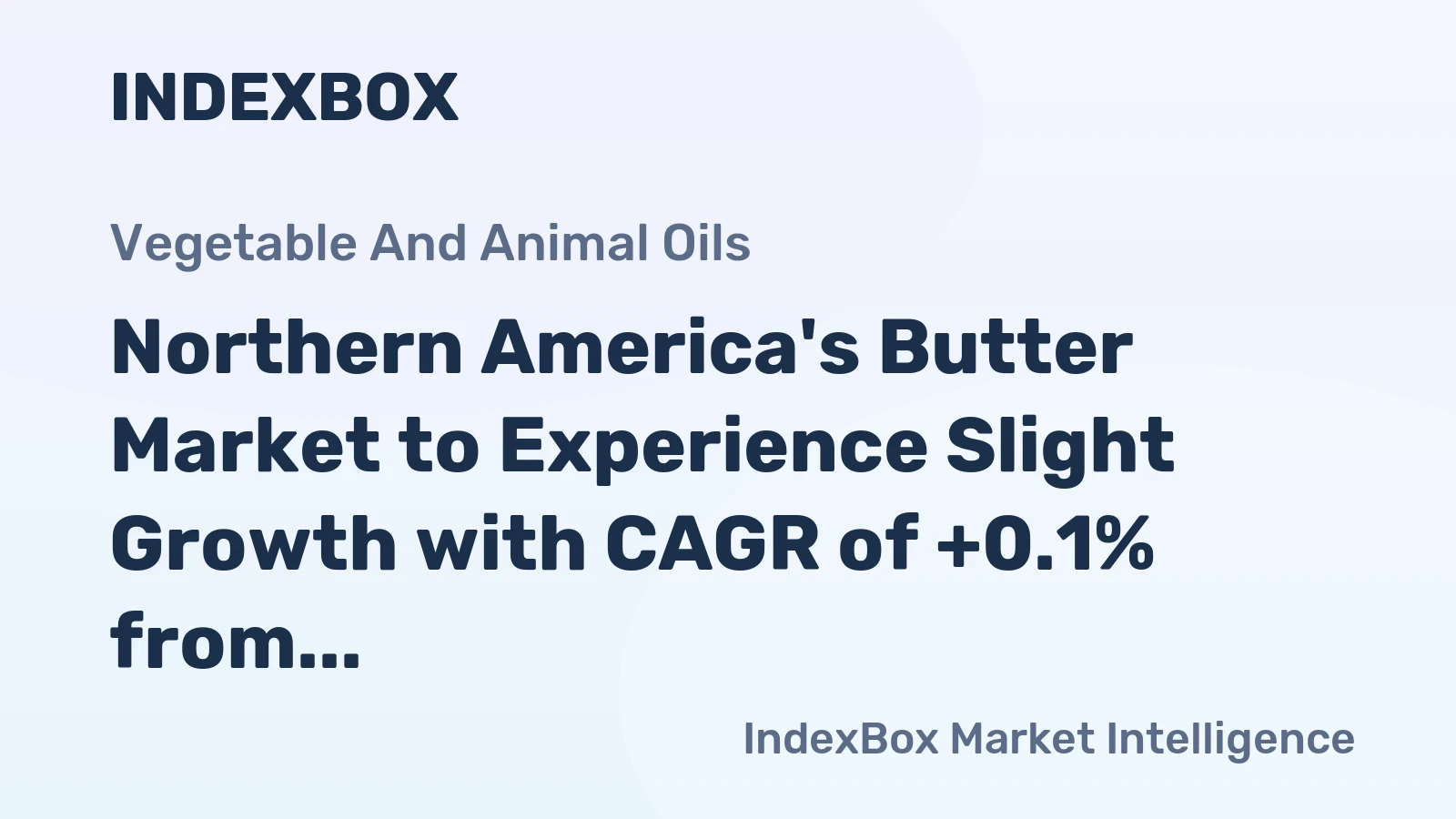 Northern America's Butter Market to Experience Slight Growth with CAGR of +0.1% from 2024 to 2035