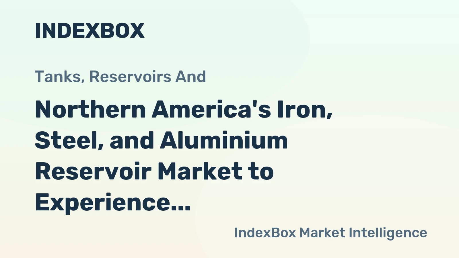 Northern America's Iron, Steel, and Aluminium Reservoir Market to Experience Modest Growth with Expected CAGR of +1.3%