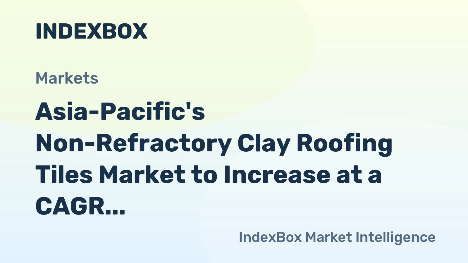 Asia-Pacific's Non-Refractory Clay Roofing Tiles Market to Increase at a CAGR of +0.9%, Reaching $9.4B by 2035