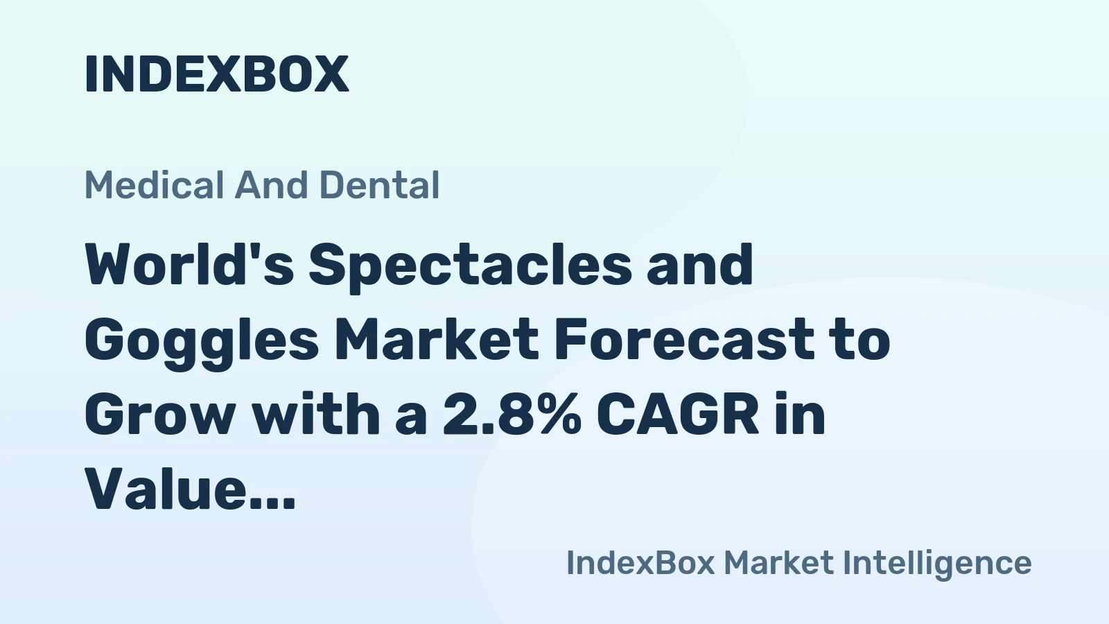 World's Spectacles and Goggles Market Forecast to Grow with a 2.8% CAGR in Value Terms